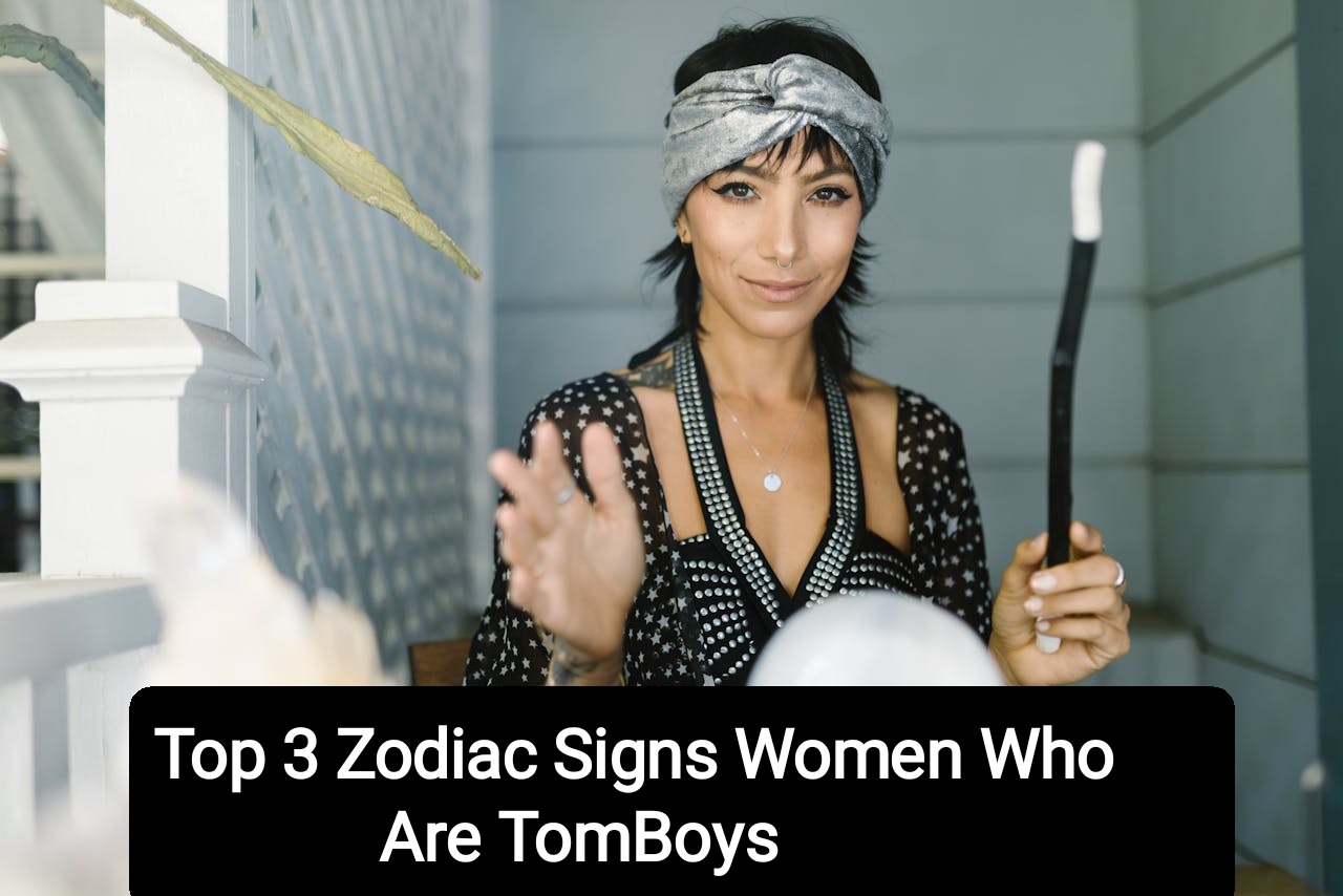 Top 3 Zodiac Signs Women Who Are TomBoys – The Published Reporter